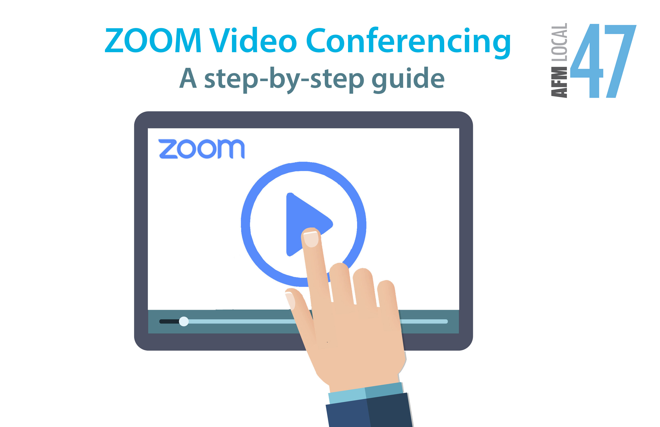 Zoom video conferencing: A step-by-step guide - 47 Blog | AFM Local 47